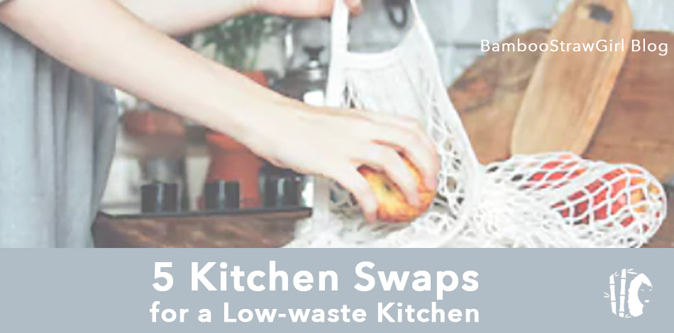 5 Kitchen Swaps for a Low-waste Kitchen – Bamboo Straw Girl